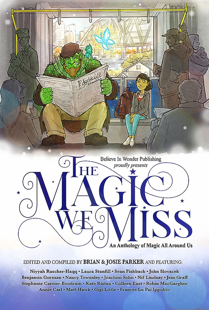 Local publisher’s upcoming anthology explores “The Magic We Miss ...